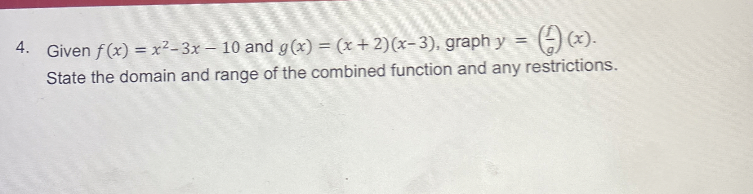 Solved Given f(x)=x2-3x-10 ﻿and g(x)=(x+2)(x-3), ﻿graph | Chegg.com