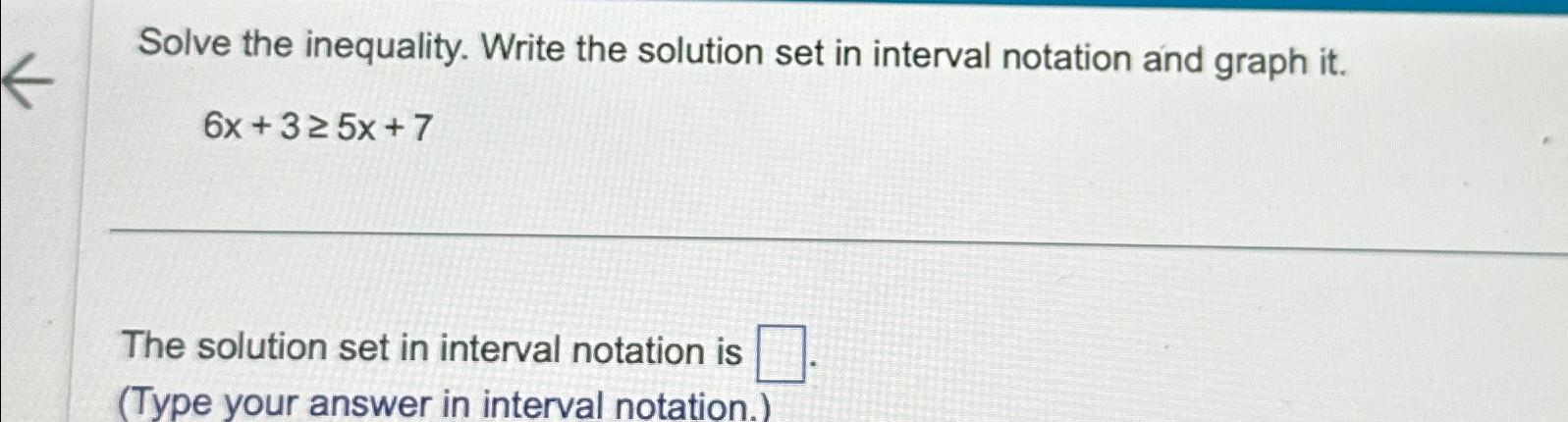Solved Solve the inequality. Write the solution set in | Chegg.com