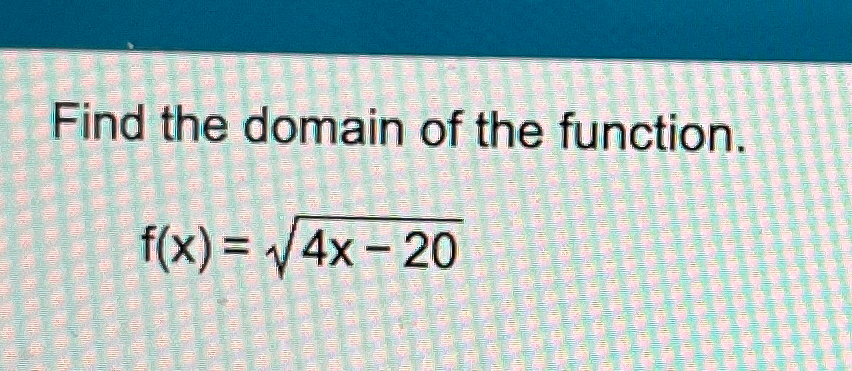 Solved Find the domain of the function.f(x)=4x-202 | Chegg.com