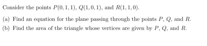 Solved Consider the points P(0,1,1),Q(1,0,1), and R(1,1,0). | Chegg.com