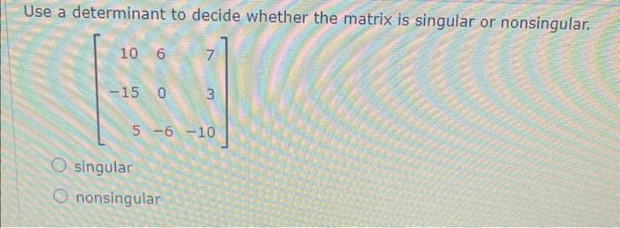 Solved Use a determinant to decide whether the matrix is | Chegg.com