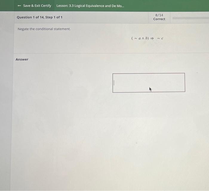Solved - Save & Exit Certify Lesson: 3.3 Logical Equivalence | Chegg.com