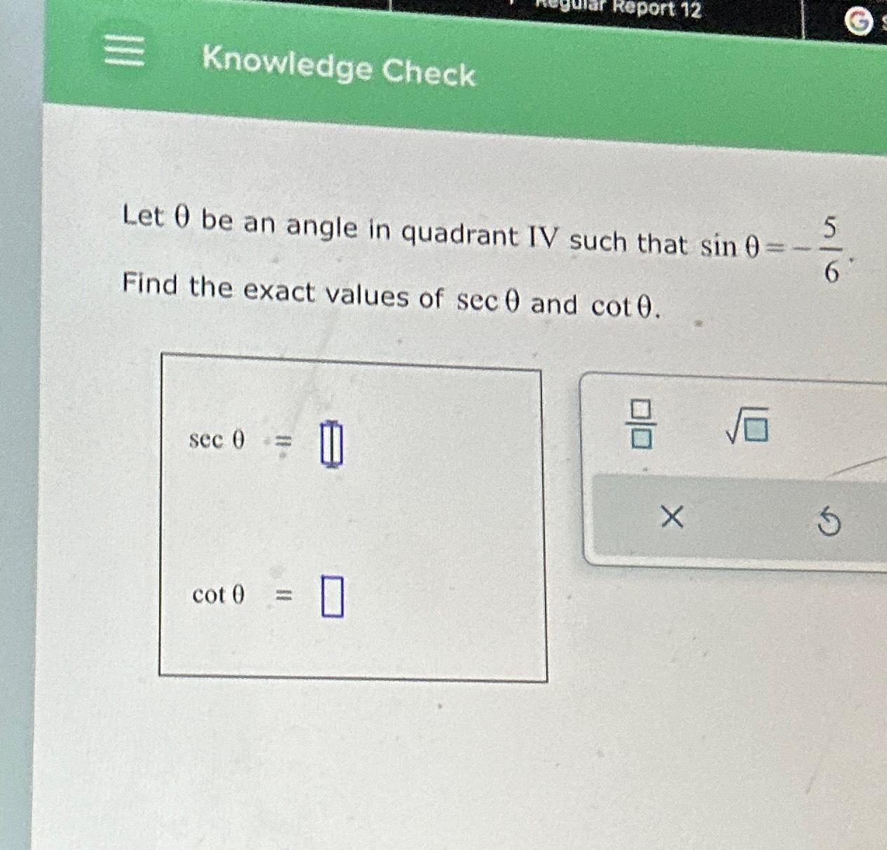 Solved Knowledge CheckLet θ ﻿be an angle in quadrant IV such | Chegg.com