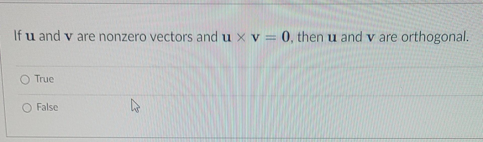 Solved If u and v are nonzero vectors and u× v = 0, then u | Chegg.com