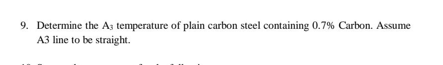 Solved 9. Determine the A3 temperature of plain carbon steel | Chegg.com