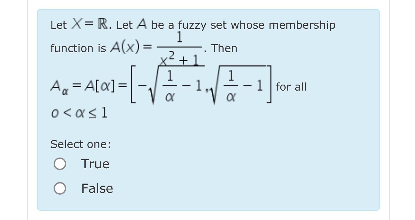 Solved Let x=R. ﻿Let A ﻿be a fuzzy set whose membership | Chegg.com