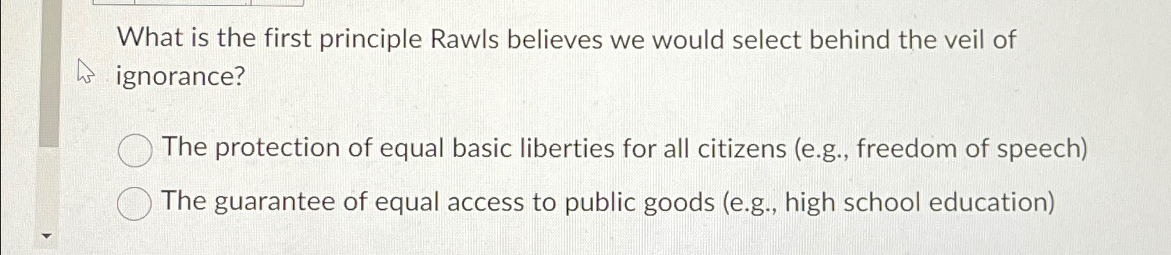 Solved What is the first principle Rawls believes we would | Chegg.com