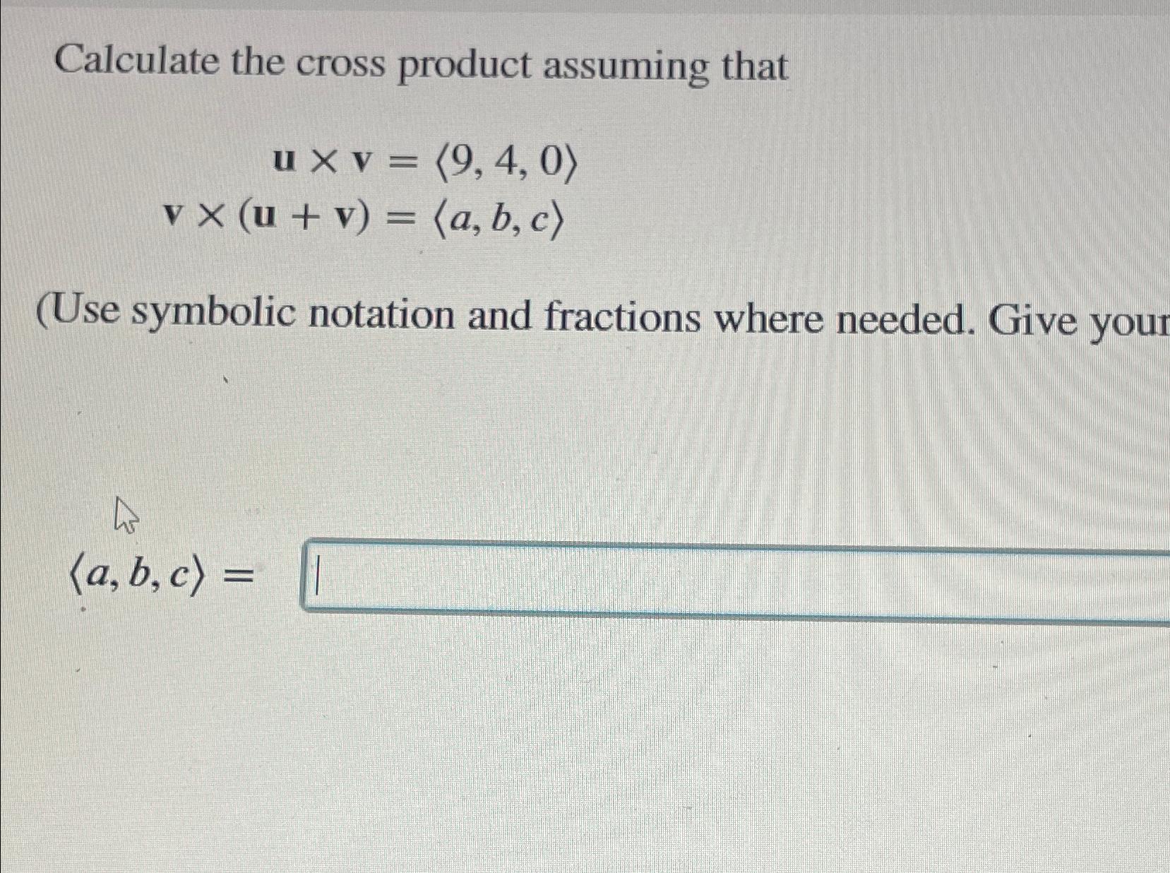 Solved Calculate the cross product assuming | Chegg.com