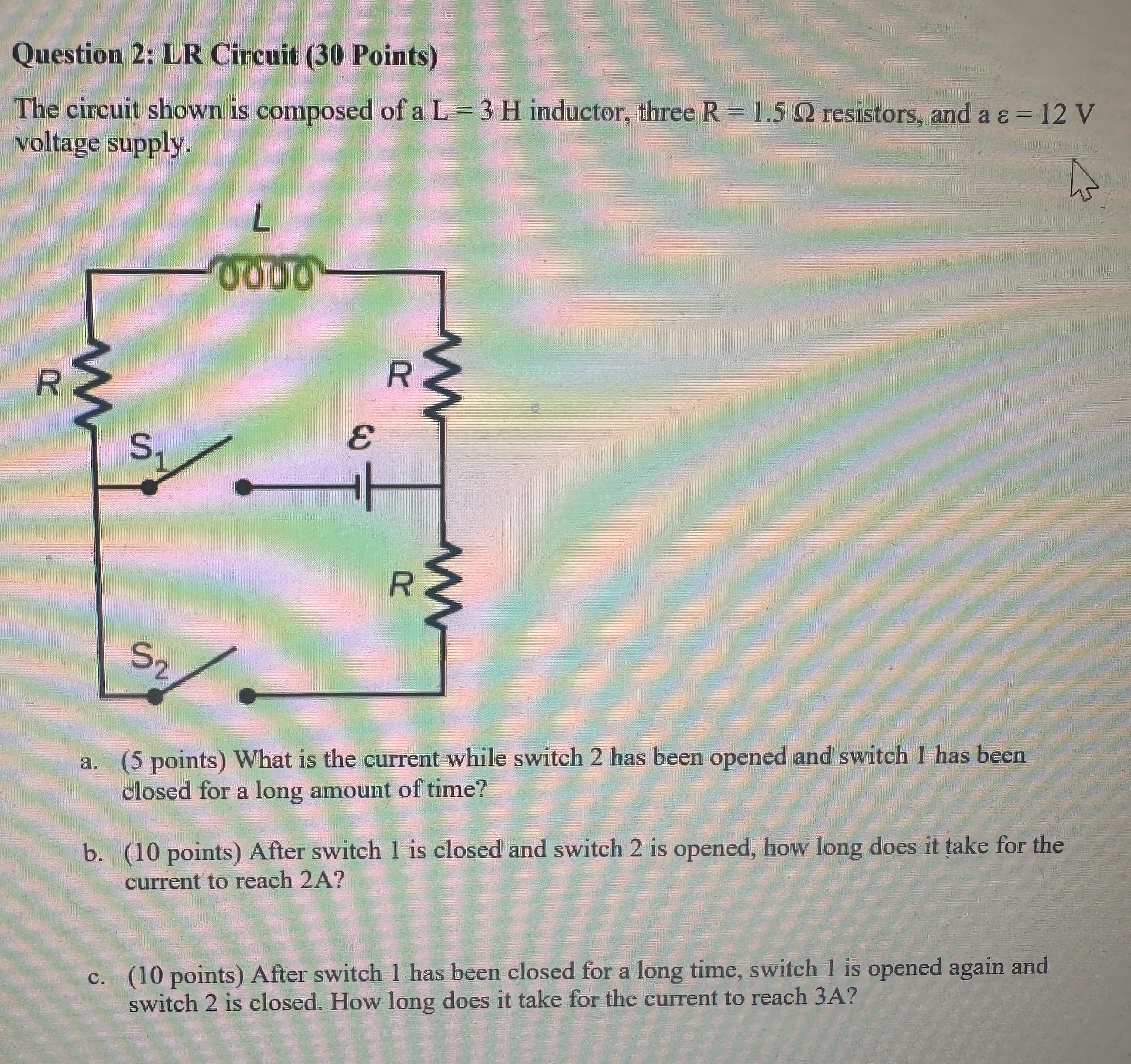 Solved Question 2: LR Circuit (30 ﻿Points)The circuit shown | Chegg.com