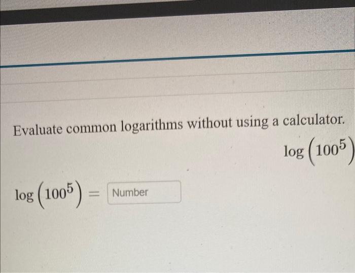 Solved Evaluate common logarithms without using a | Chegg.com