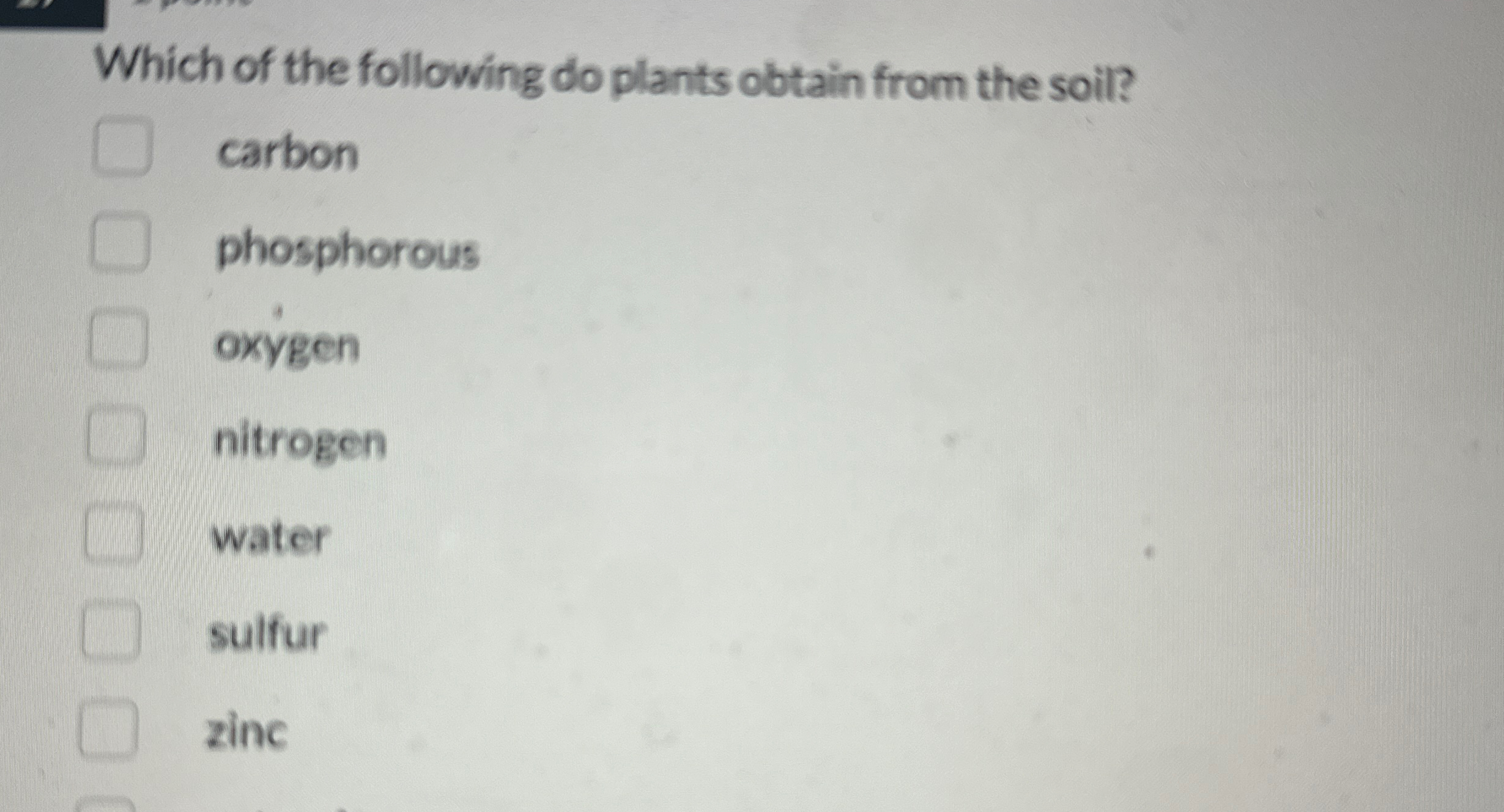 Solved Which of the following do plants obtain from the | Chegg.com