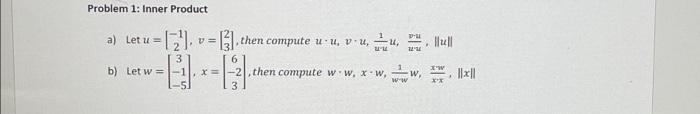 Solved Problem 1: Inner Product a) Let u = b) Let w = [2²], | Chegg.com