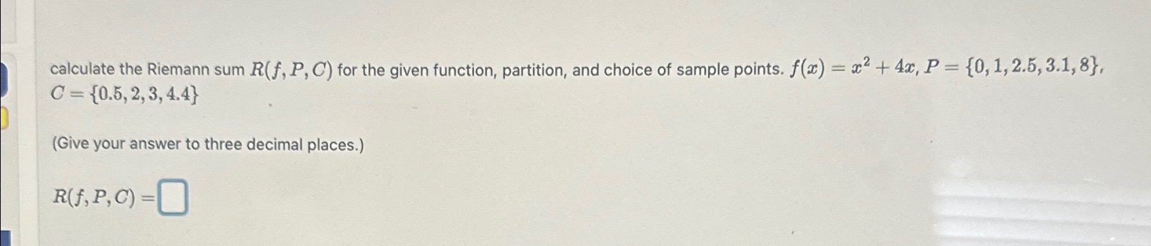 Solved calculate the Riemann sum R(f,P,C) ﻿for the given | Chegg.com