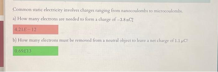 Solved Common static electricity involves charges ranging | Chegg.com