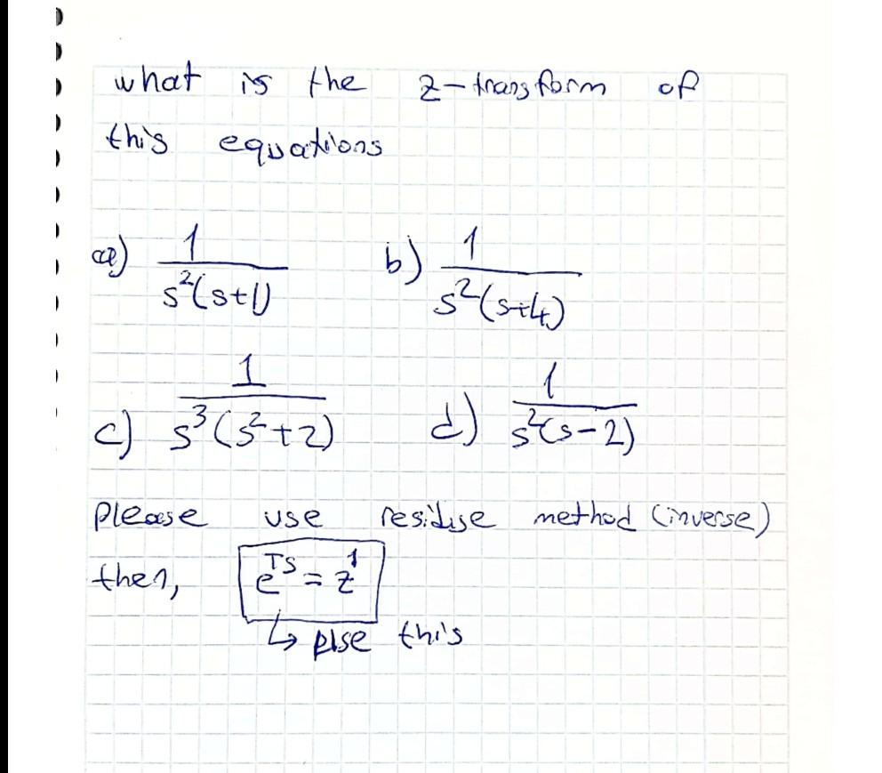 Solved please convert given s domain to z domain(use residue | Chegg.com