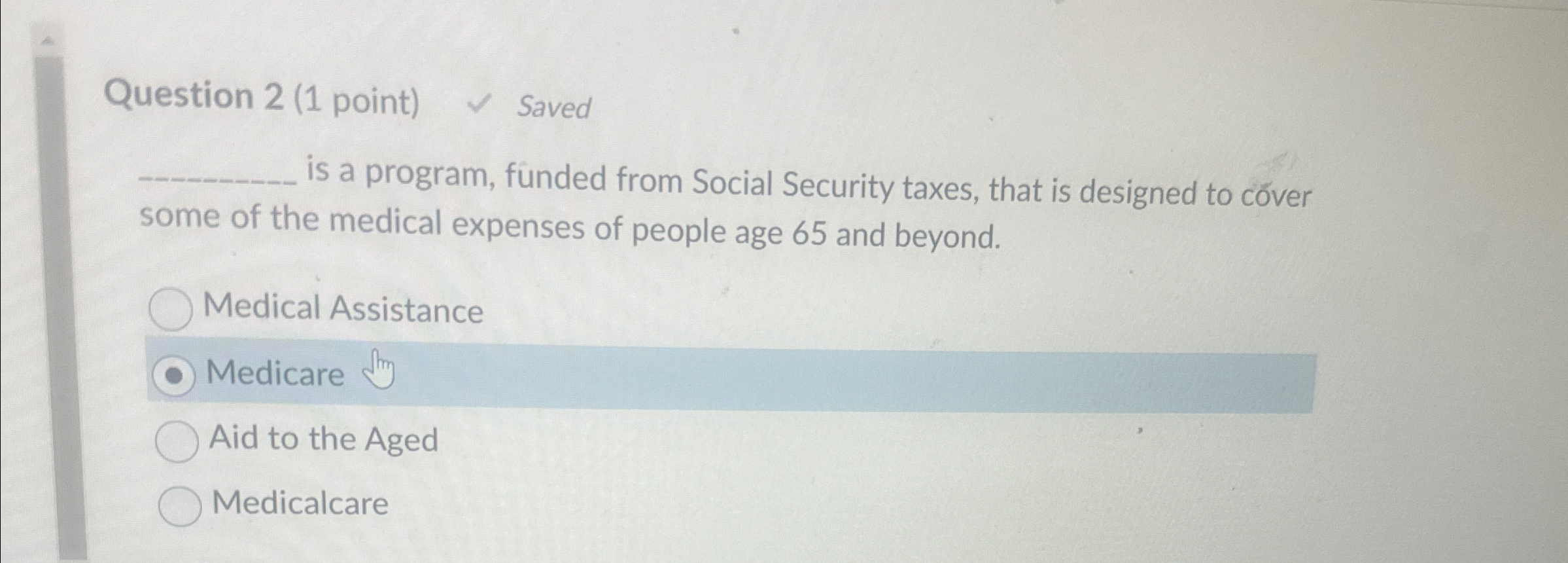 Solved Question 2 (1 ﻿point) ﻿Saved ﻿is a program, funded | Chegg.com