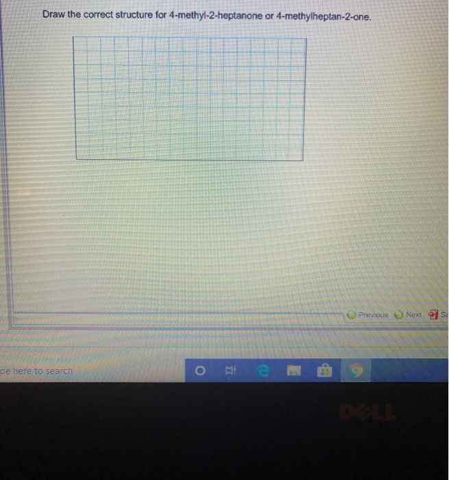 Solved Draw the correct structure for 4-methyl-2-heptanone | Chegg.com