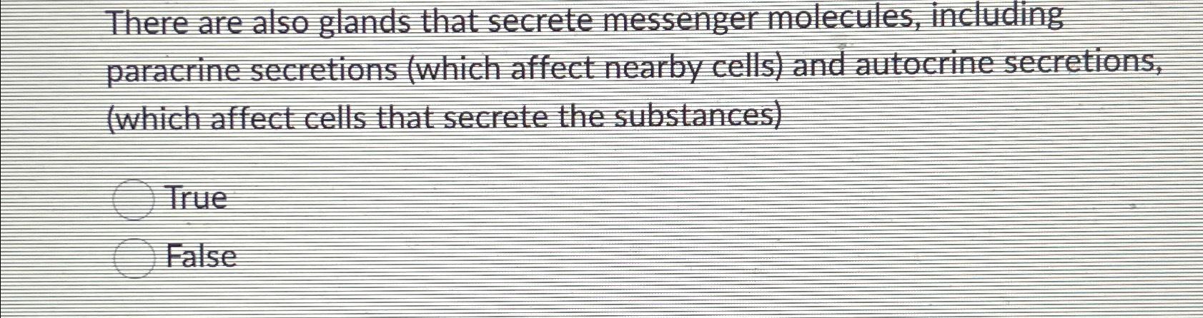 Solved There are also glands that secrete messenger | Chegg.com
