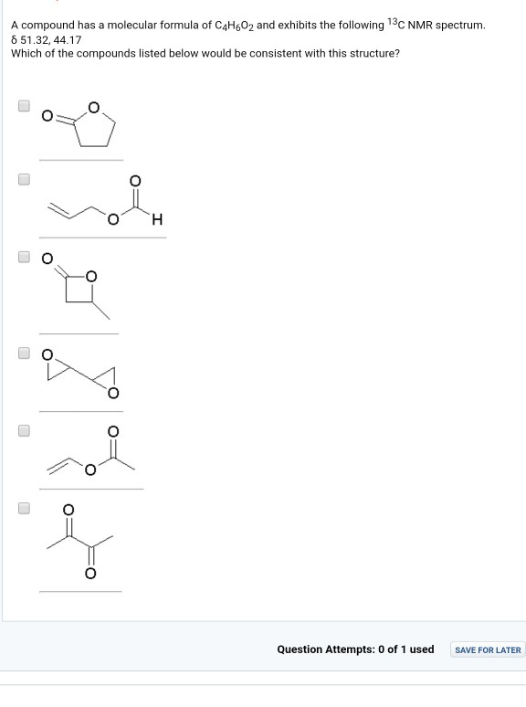Solved A compound has a molecular formula of C4HO2 and | Chegg.com