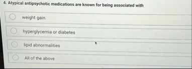 Solved Atypical antipsychotic medications are known for | Chegg.com