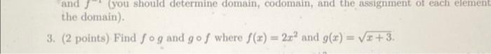 Solved and f (you should determine domain, codomain, and the | Chegg.com