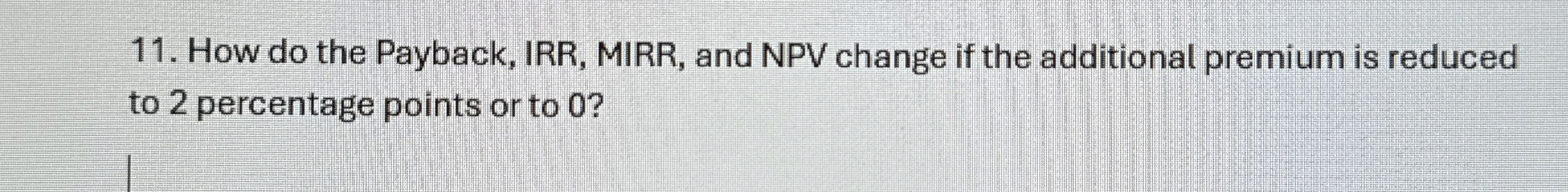 Solved How do the Payback, IRR, MIRR, and NPV change if the | Chegg.com
