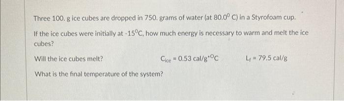 Solved Three 100. g ice cubes are dropped in 750. grams of | Chegg.com