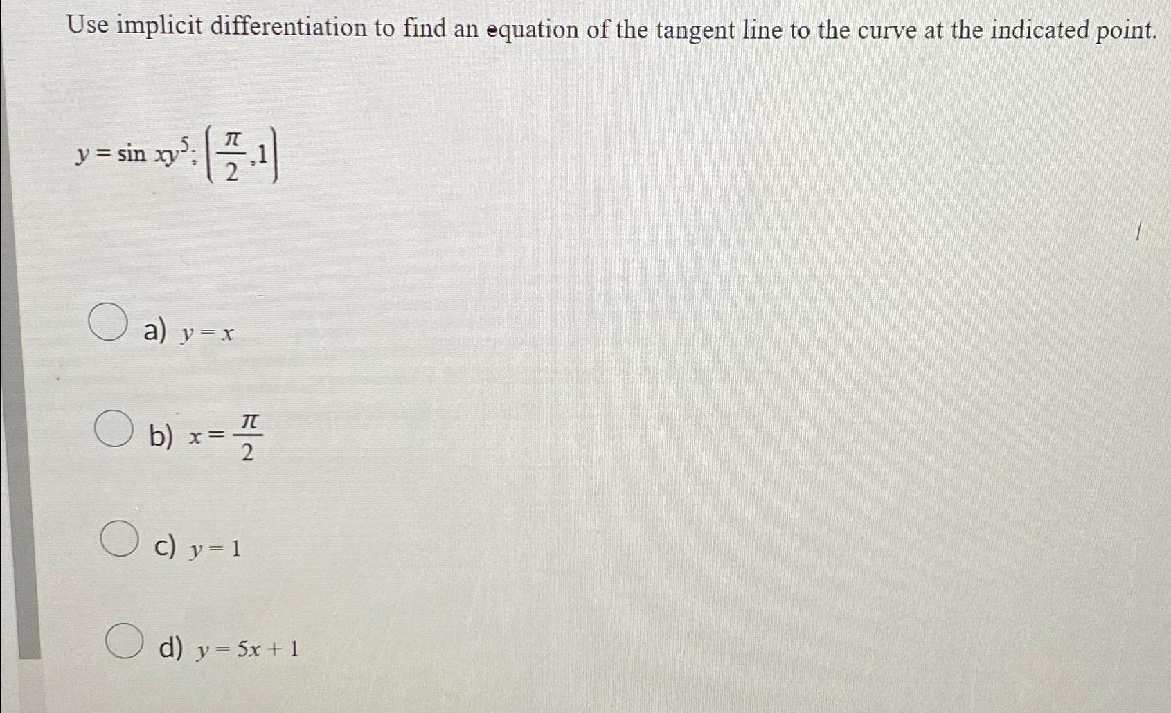 Solved Use implicit differentiation to find an equation of | Chegg.com