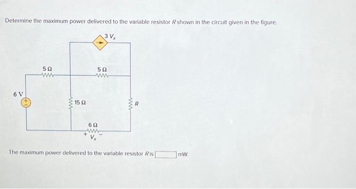 Solved Determine the maximum power delivered to the variable | Chegg.com