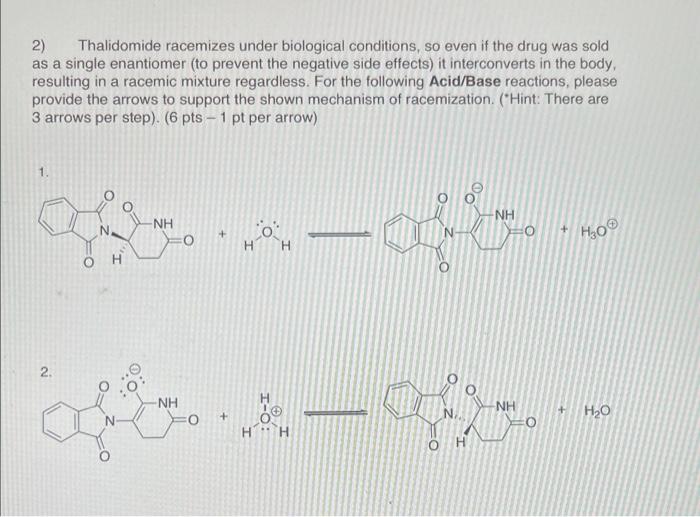 Solved 2) Thalidomide racemizes under biological conditions, | Chegg.com