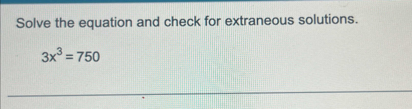 Solved Solve the equation and check for extraneous | Chegg.com
