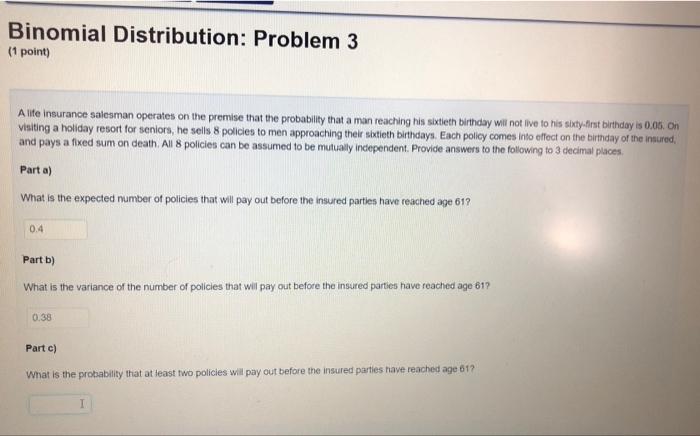 Solved Binomial Distribution: Problem 3 (1 point) Alife | Chegg.com