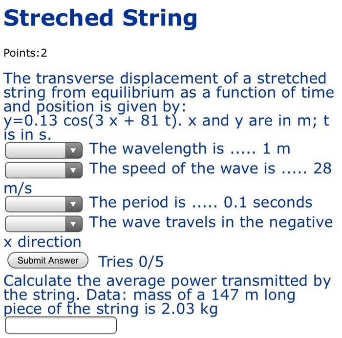 Solved Streched String Points:2 The transverse displacement | Chegg.com