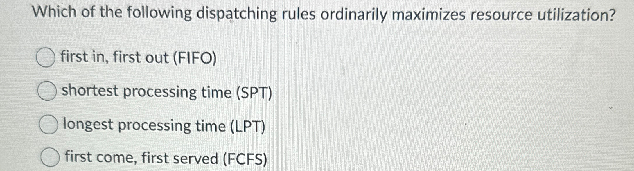 Solved Which of the following dispatching rules ordinarily | Chegg.com