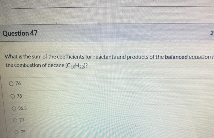 Solved Question 47 2 What is the sum of the coefficients for | Chegg.com