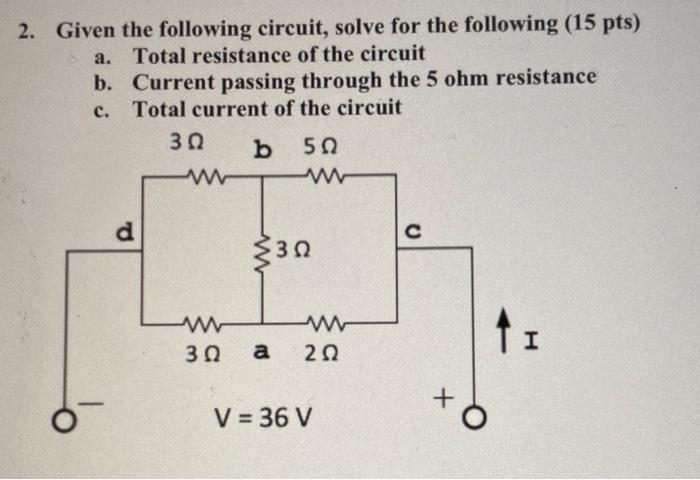 Solved 2. Given the following circuit, solve for the | Chegg.com