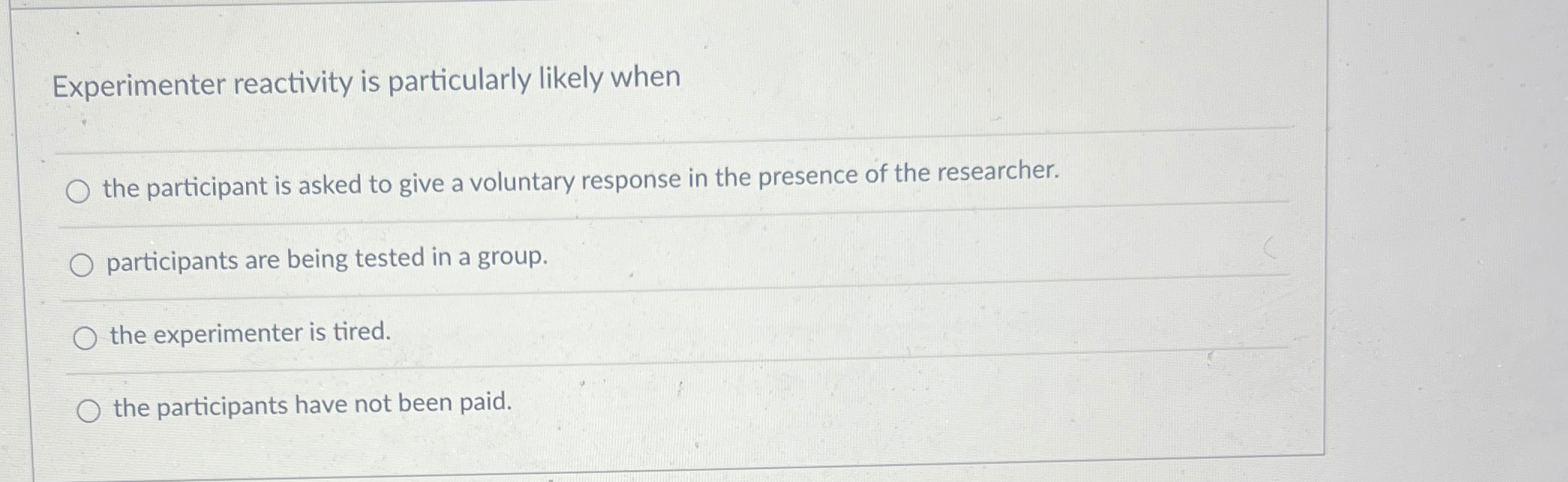 Solved Experimenter reactivity is particularly likely | Chegg.com