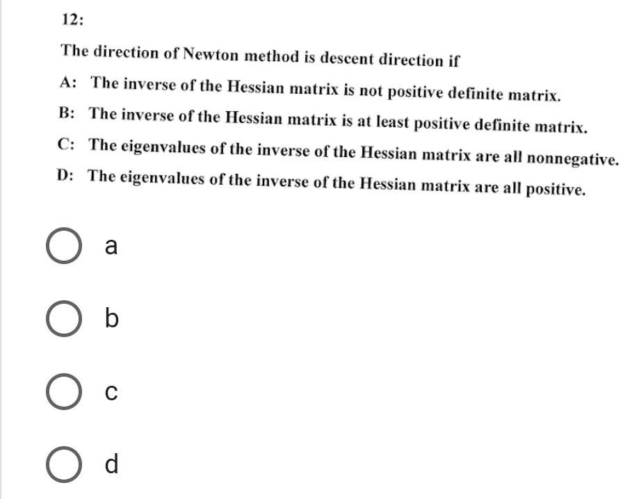 Solved 12: The direction of Newton method is descent | Chegg.com