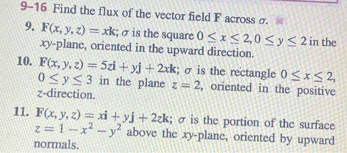 Solved 9-16 Find the flux of the vector field F across σ. 9. | Chegg.com