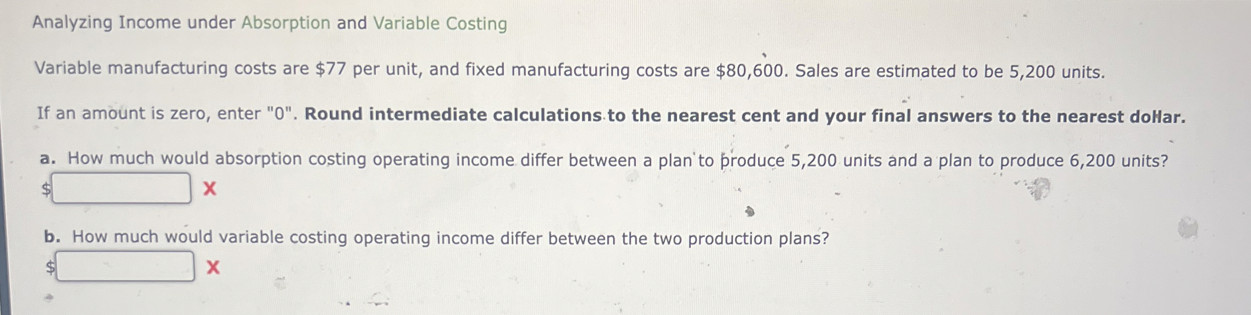 Solved Analyzing Income under Absorption and Variable | Chegg.com