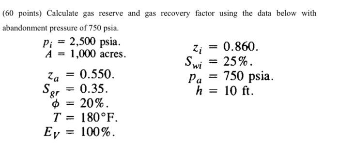 Solved (60 points) Calculate gas reserve and gas recovery | Chegg.com