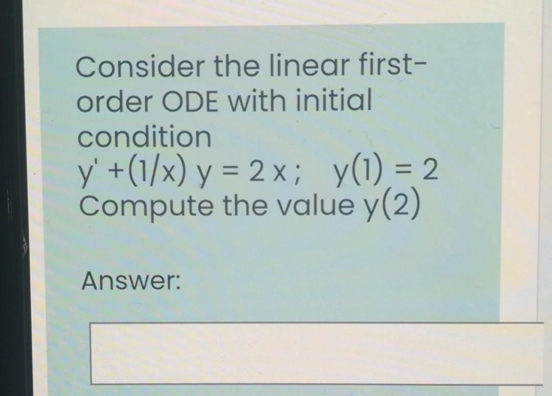 Solved Consider the linear first- order ODE with initial | Chegg.com
