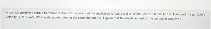Solved A particle performs simple harmonic motion with a | Chegg.com