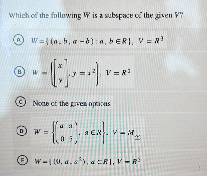 Solved Which of the following W is a subspace of the given V | Chegg.com