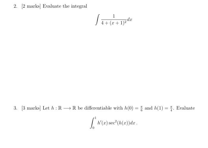 Solved 2. [2 marks] Evaluate the integral ∫4+(x+1)21dx 3. [3 | Chegg.com