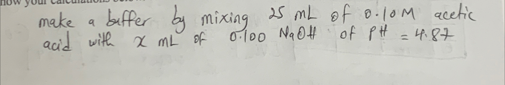 Solved make a buffer by mixing 25mL ﻿of 0.10M ﻿acetic acid | Chegg.com