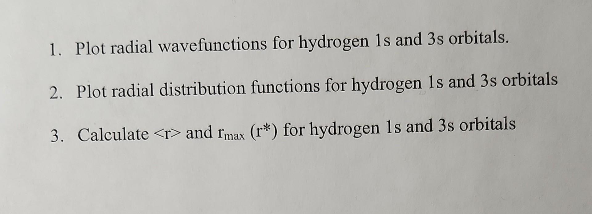 Solved Hydrogen atom1. Plot radial wavefunctions for | Chegg.com