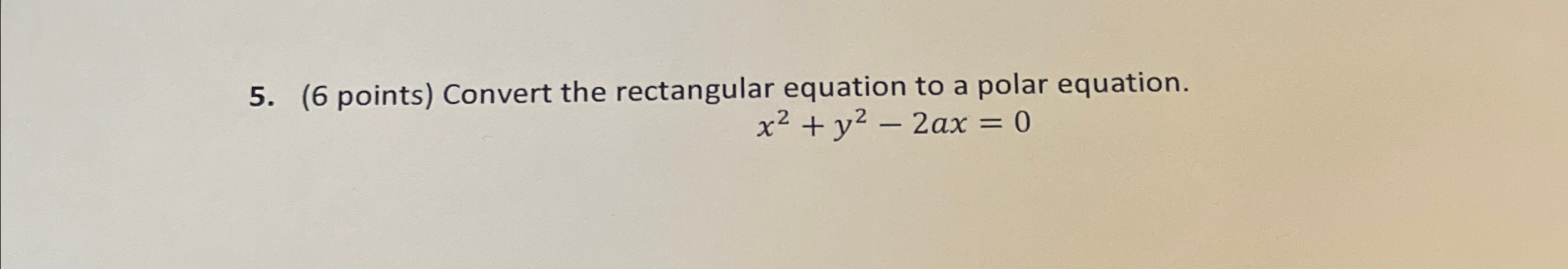 Solved (6 ﻿points) ﻿Convert the rectangular equation to a | Chegg.com