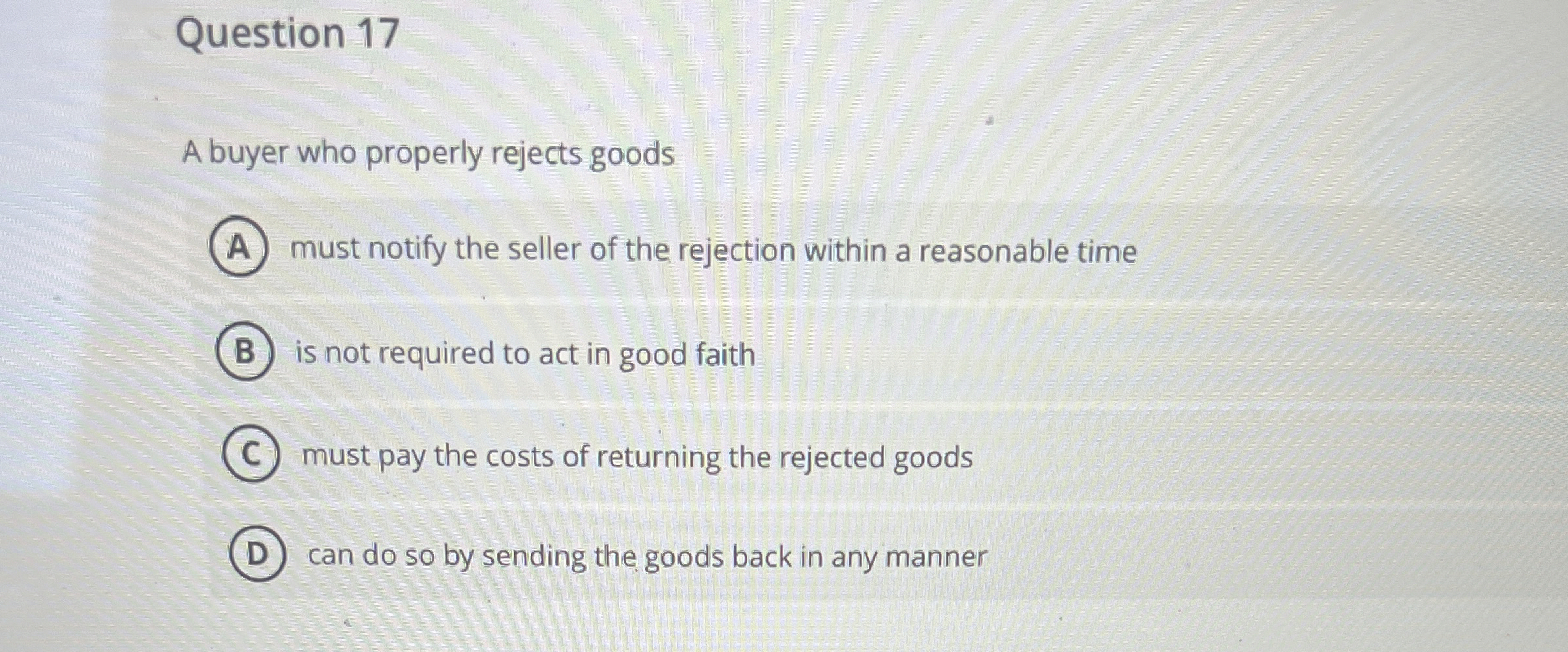 Solved Question 17A buyer who properly rejects goodsmust | Chegg.com