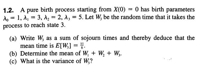 Solved 1.2. A pure birth process starting from X(0) = 0 has | Chegg.com